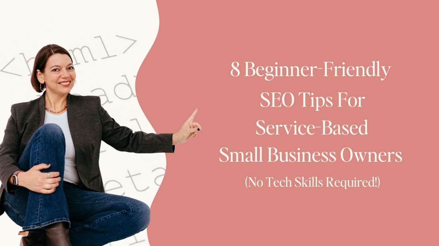 8 Beginner SEO Tips For Service-Based, Small Business Owners